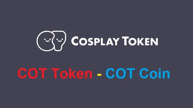 Cosplay Token (COT) là gì? Tìm hiểu về nền tảng Cosplay và COT token