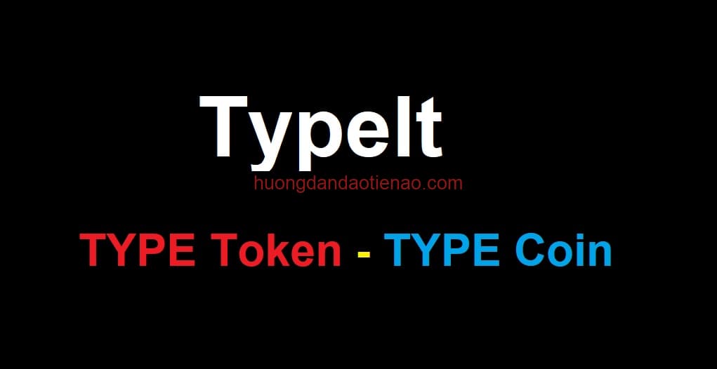 TypeIt (TYPE) là gì? Tìm hiểu nền tảng Type-to-Earn Typelt và TYPE Token