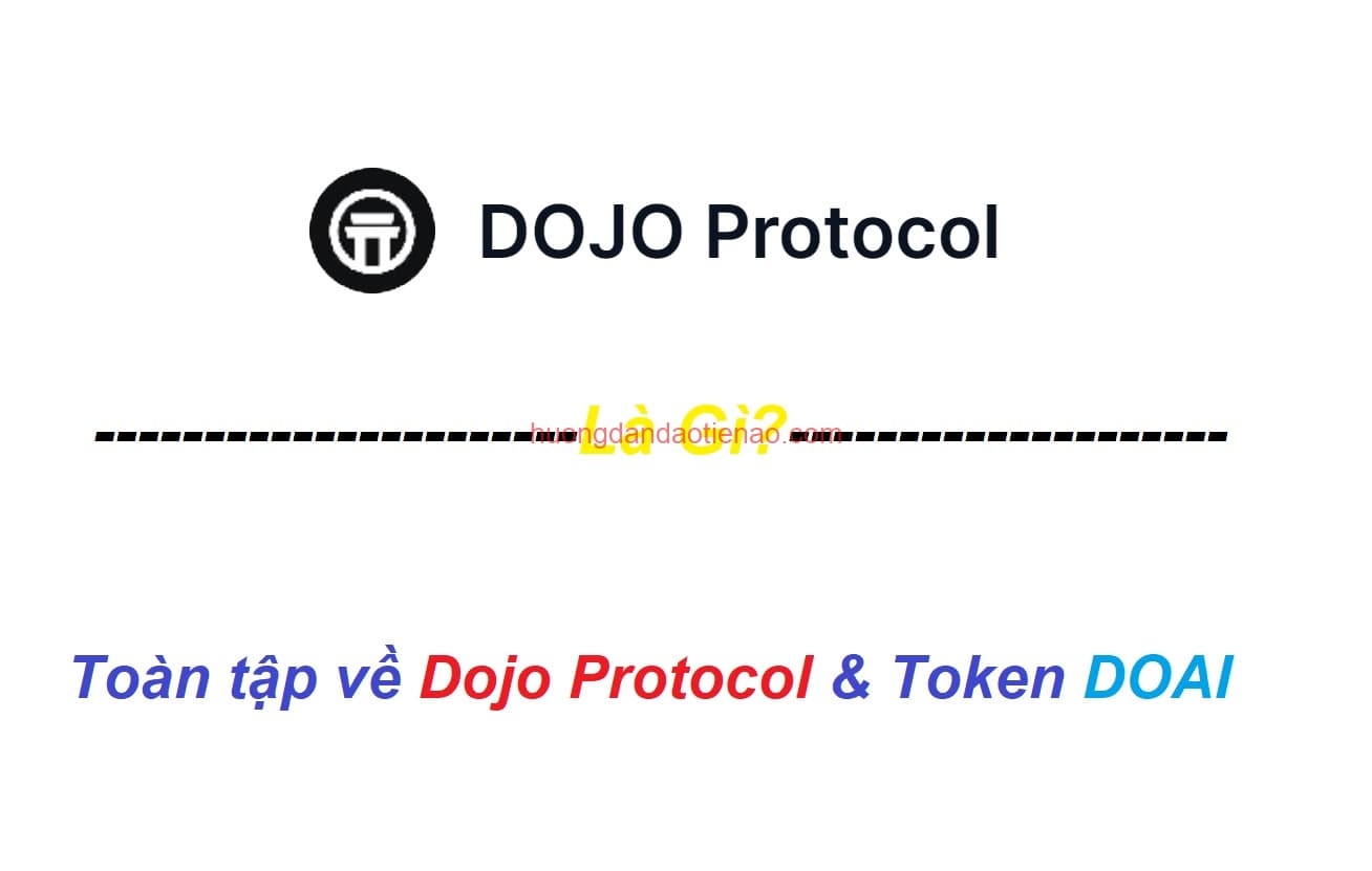 DOJO Protocol (DOAI) là gì? Chi tiết về DOAI Token