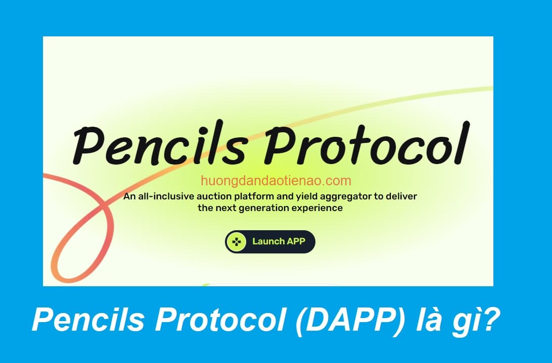 Pencils Protocol (DAPP) là gì? Chi tiết về DAPP Coin