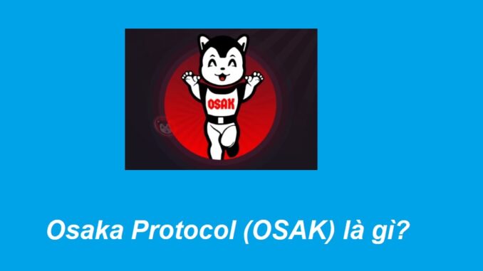 Osaka Protocol (OSAK) là gì? Tìm hiểu Meme Coin OSAK