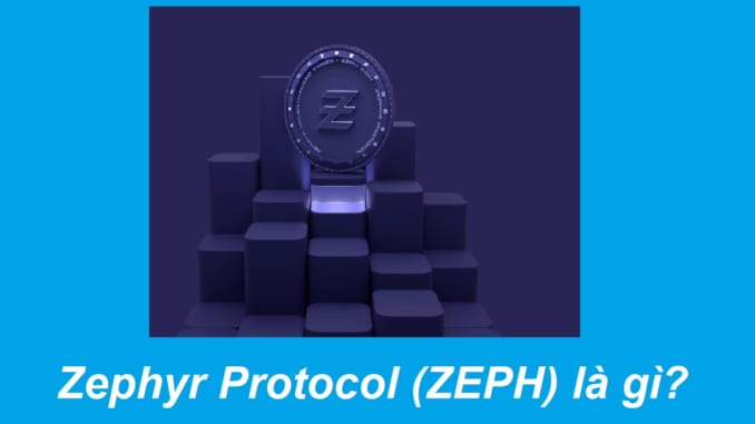 Zephyr Protocol (ZEPH) là gì? Chi tiết về ZEPH Coin