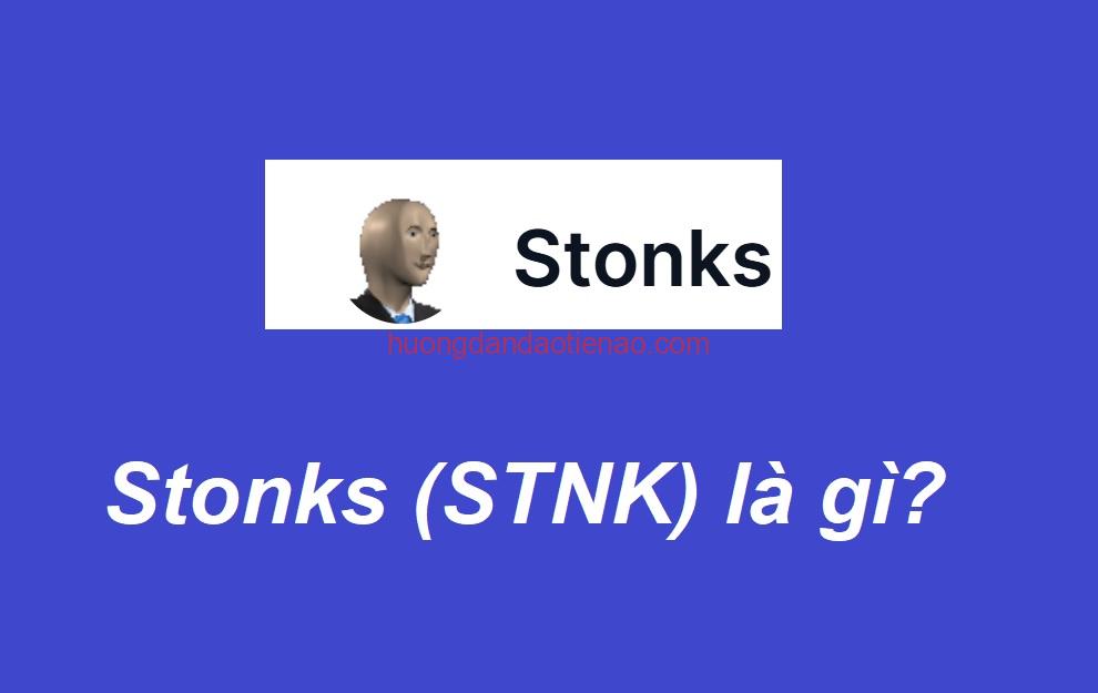 Stonks (STNK) là gì? Chi tiết Meme Stonks & STNK Token