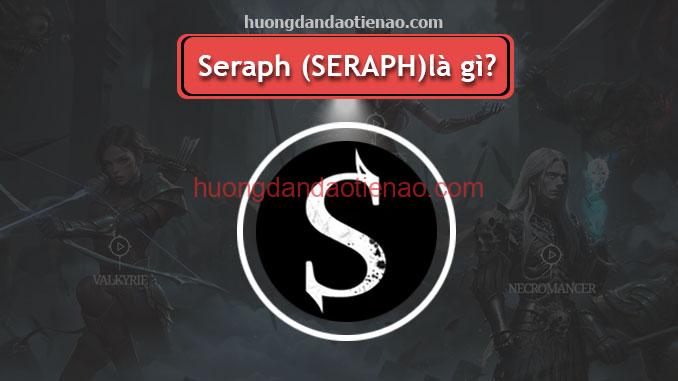 Seraph (SERAPH token) là gì? Bạn cần thông tin về nó không